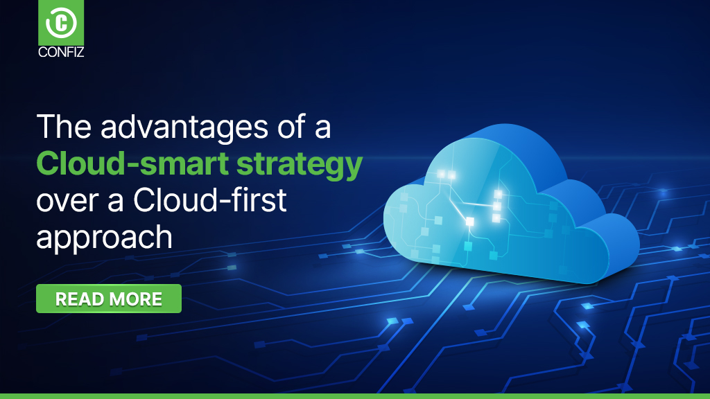 The advantages of a cloud-smart strategy over a cloud-first approach